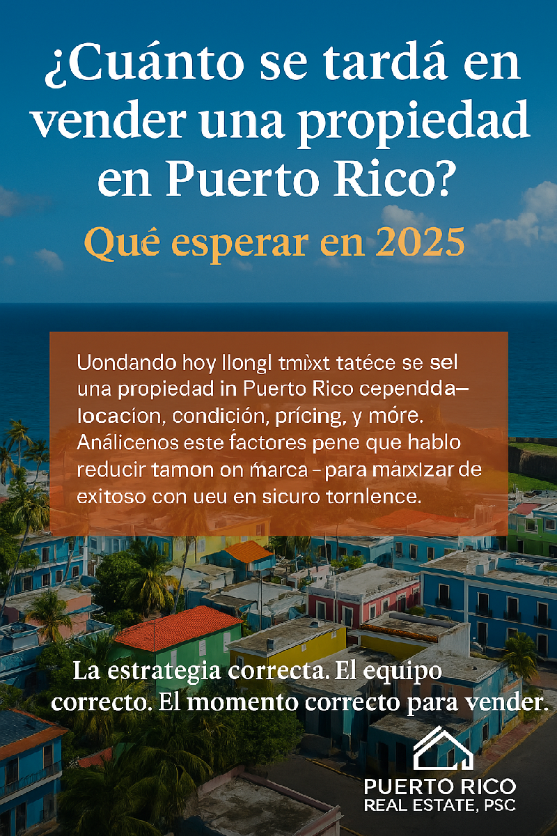 Tiempo estimado para vender propiedad en PR en 2025